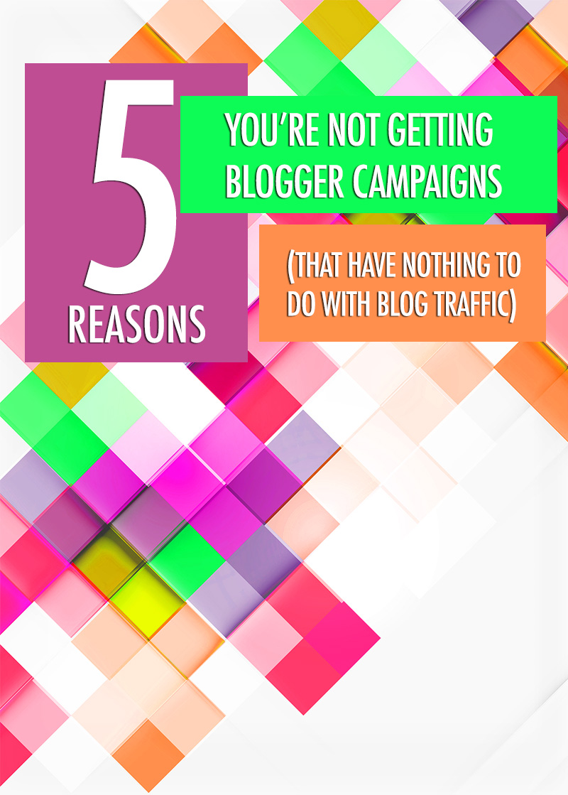 5 Reasons You’re Not Getting Blogger Campaigns | Food Bloggers of Canada