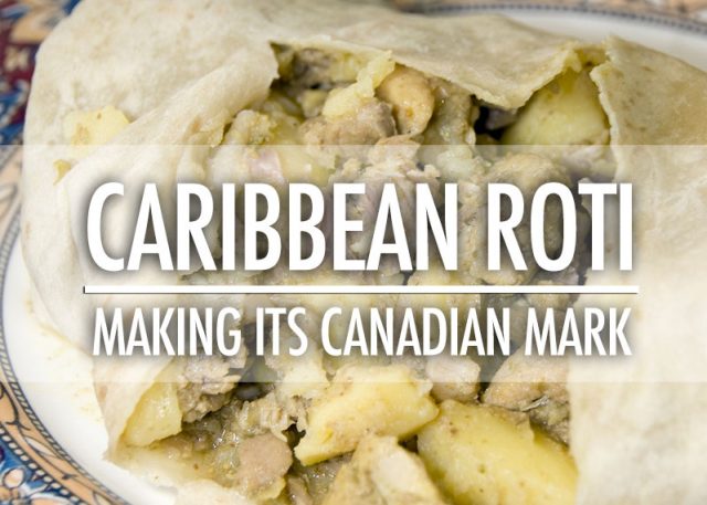 Caribbean Roti | Food Bloggers of Canada | Food Bloggers of Canada