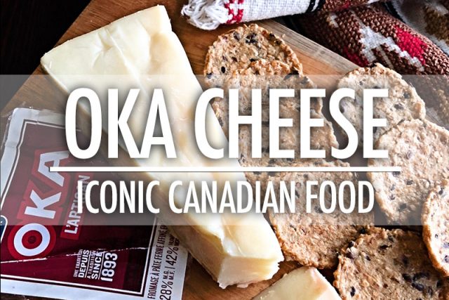 Iconic Canadian Food: OKA Cheese | Food Bloggers of Canada | Food ...