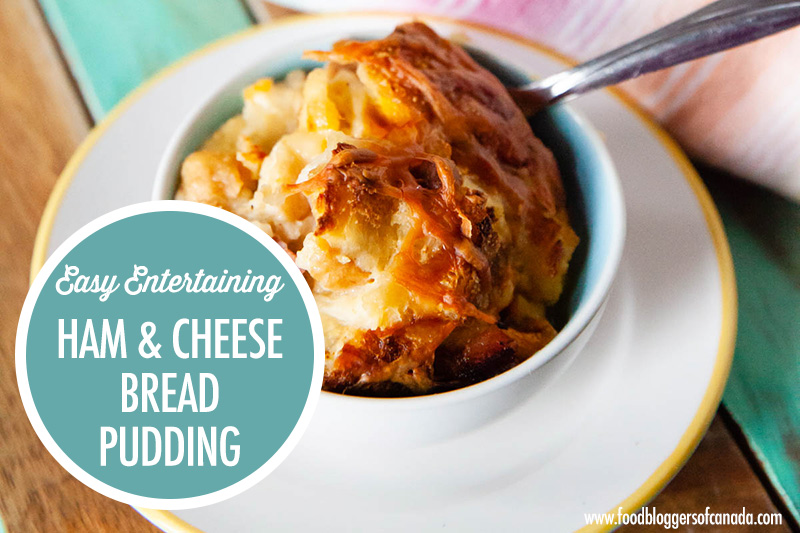 Savory Ham and Cheese Bread Pudding H | Food Bloggers of Canada