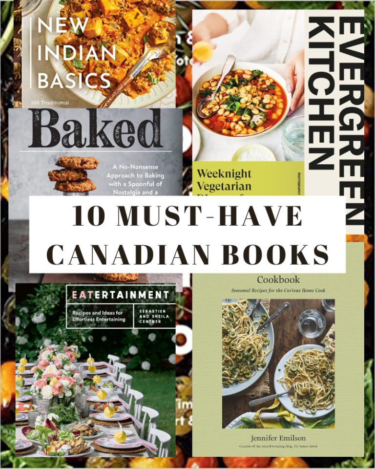 10 Must-Have Canadian Cookbooks | Food Bloggers of Canada